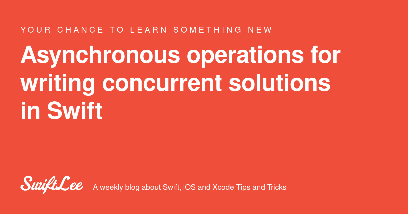 Asynchronous Operations For Writing Concurrent Solutions In Swift Swiftlee