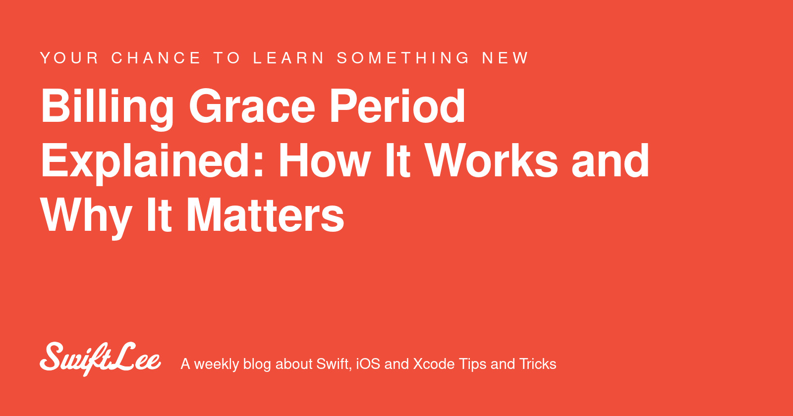Billing Grace Period Explained: How It Works and Why It Matters - SwiftLee