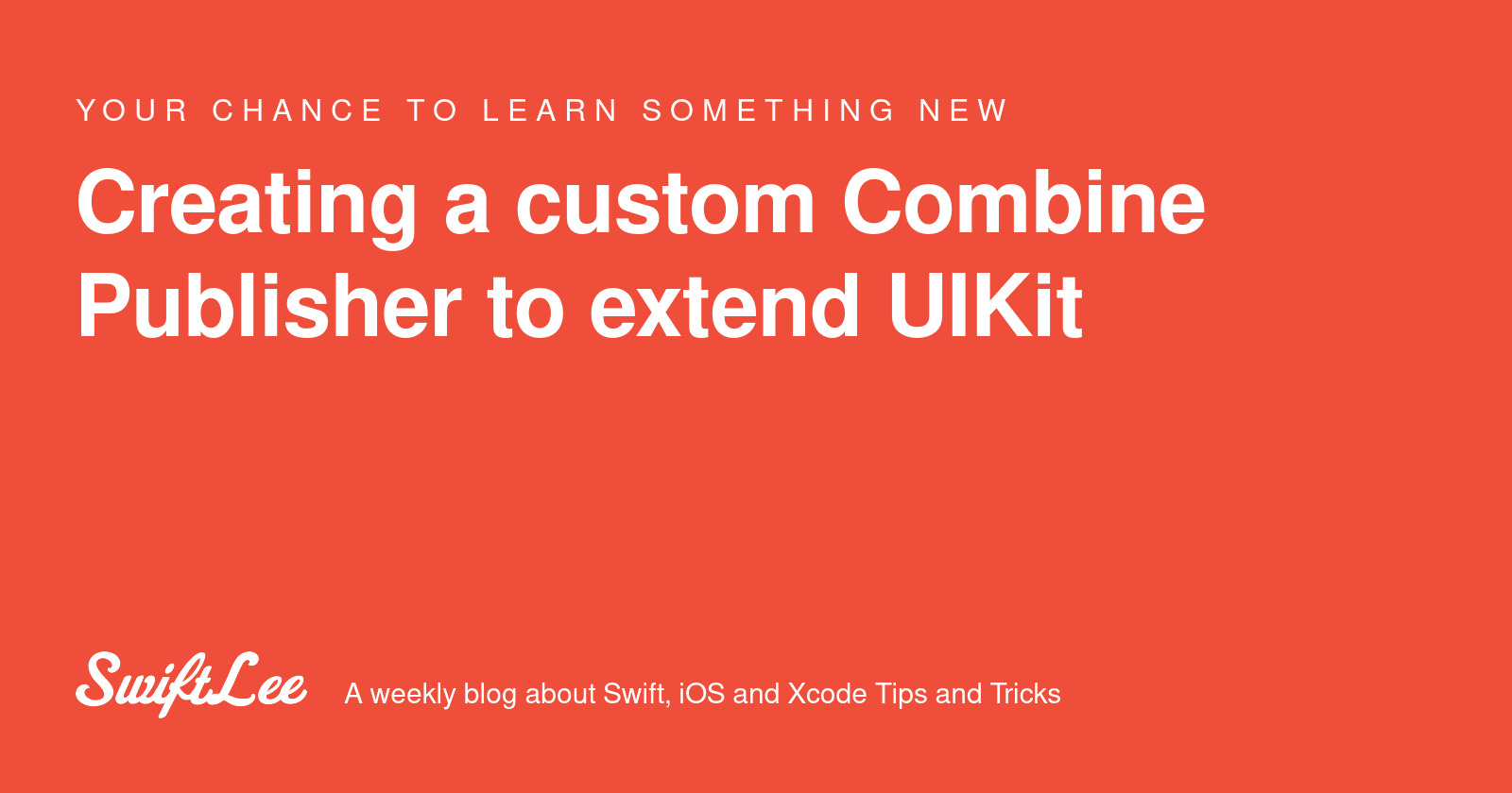 Creating A Custom Combine Publisher To Extend Uikit Swiftlee