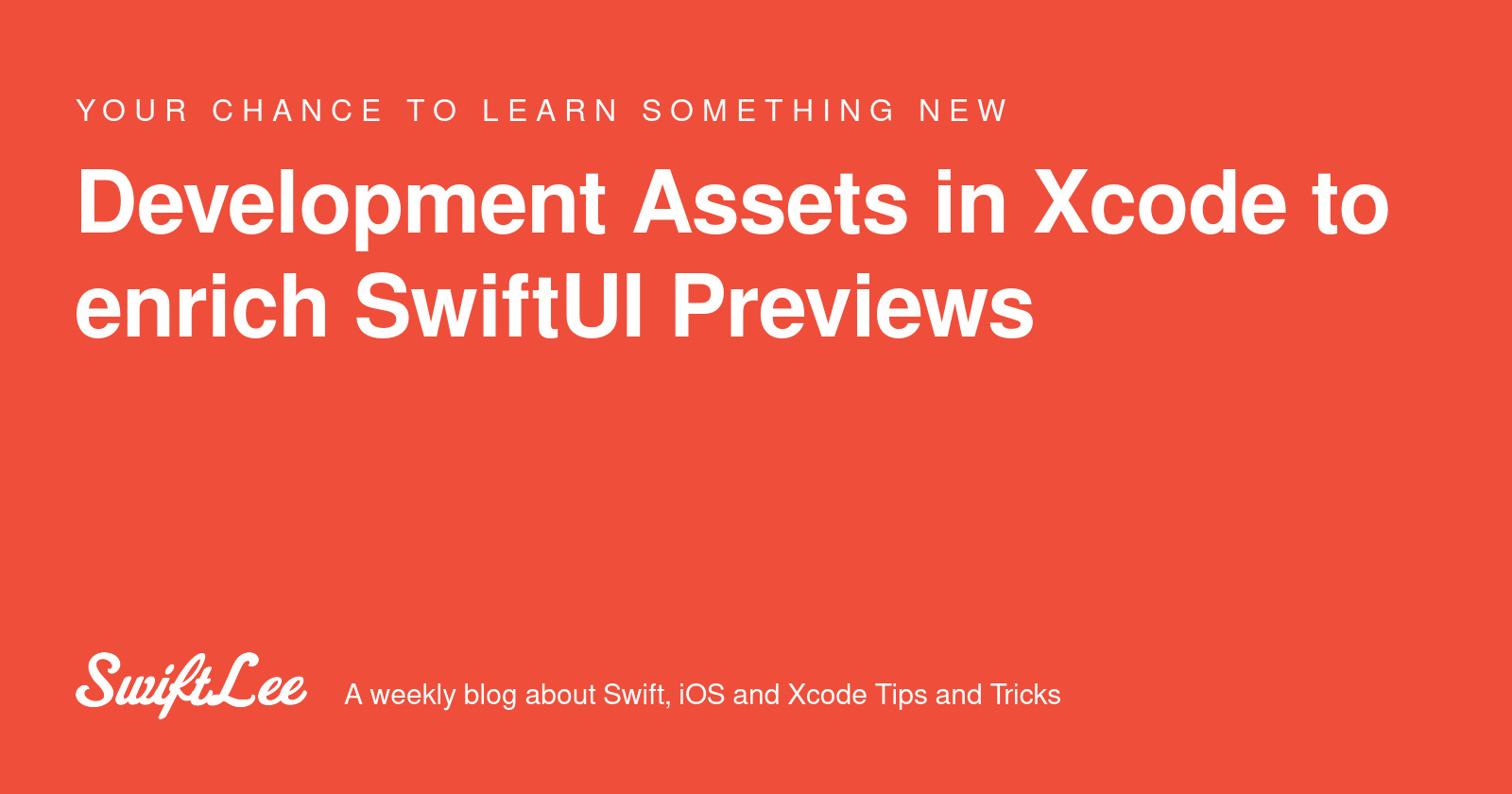 Development Assets in Xcode to enrich SwiftUI Previews