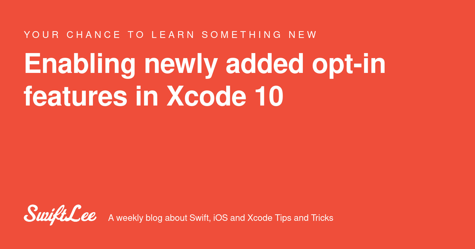 Enabling Newly Added Opt In Features In Xcode 10 Swiftlee