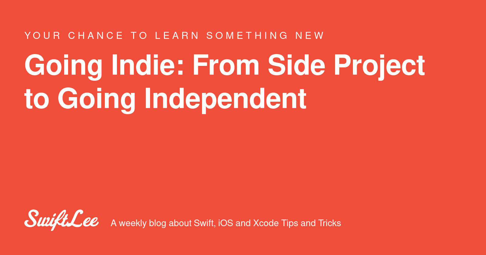 Going Indie: From Side Project to Going Independent