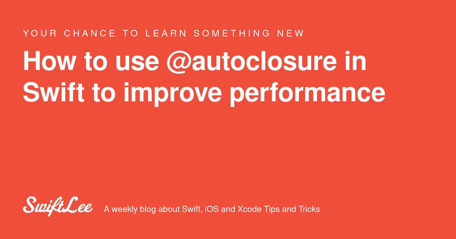 How To Use Autoclosure In Swift To Improve Performance Swiftlee