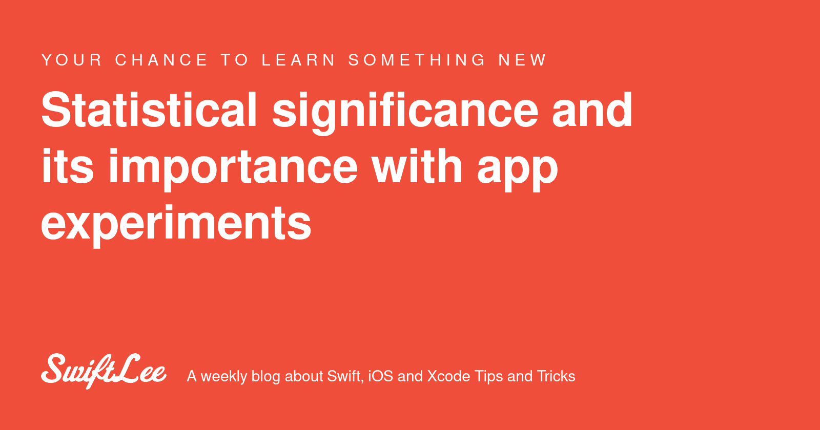 Statistical significance and its importance with app experiments